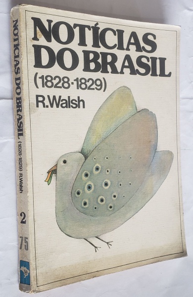NOTICIAS DO BRASIL (1828-1829), de R. Walsh. Volume 2.