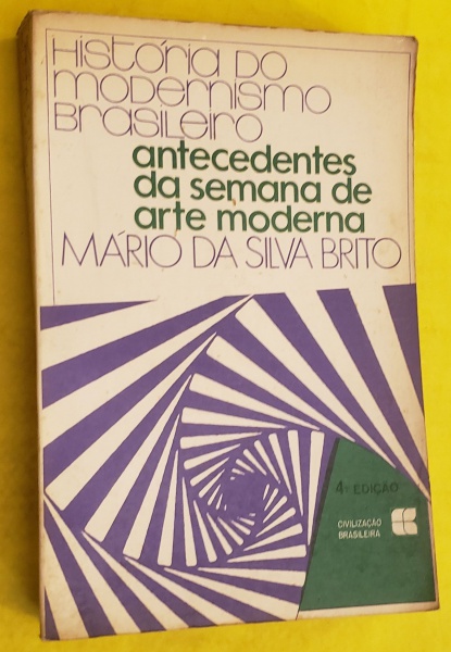 HISTÓRIA DO MODERNISMO BRASILEIRO, de Mário da Silva Br