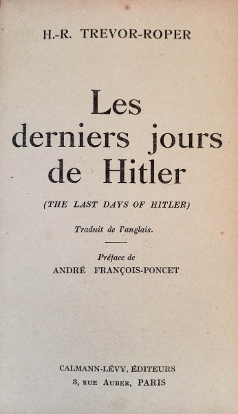 H. R. Trevor Roper - Les Derniers Jours de Hitler - Par